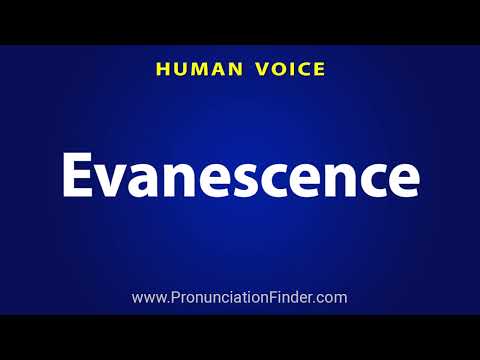 How To Pronounce Evanescence