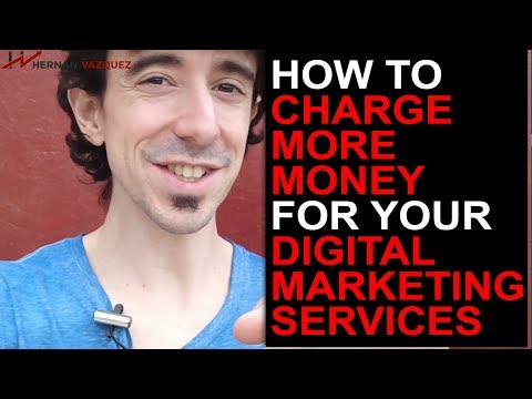 HOW TO INCREASE THE PRICE OF YOUR DIGITAL MARKETING SERVICES (Charge More!)