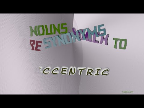 eccentric - 7 nouns synonym to eccentric (sentence examples)