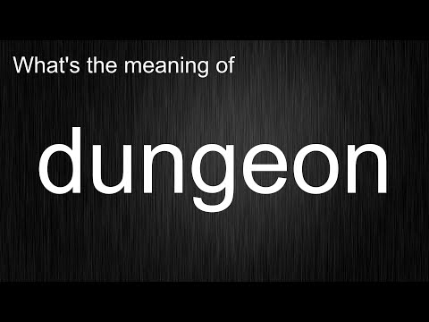 What's the meaning of "dungeon", How to pronounce dungeon?