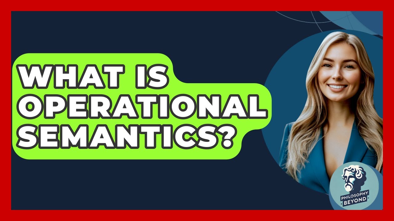 What Is Operational Semantics? - Philosophy Beyond