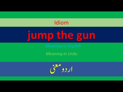 Idioms | jump the gun | Meaning in English | Meaning in Urdu | English vocabulary |