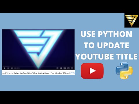 Use Python to Update YouTube Video Title with View Count -- This video has 1363 Views | #174