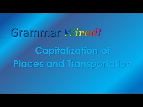 9.3 Capitalization of Places and Transportation