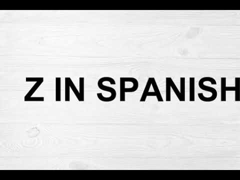 How To Pronounce Z In Spanish