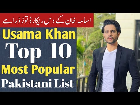 Usama Khan Top 10 Pakistani Dramas List