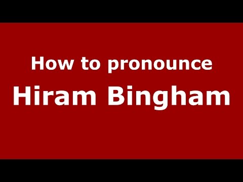 How to pronounce Hiram Bingham (American English/US) - PronounceNames.com