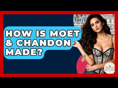 How Is Moet & Chandon Made? - France Fact File