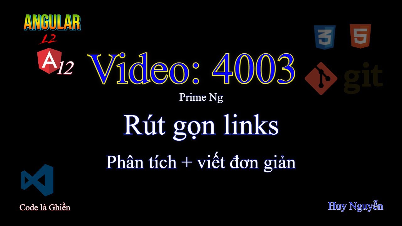 4003 - Angular 12 - Prime Ng - Rút gọn links. Phân tích + viết đơn giản.