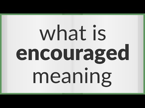 Encouraged | meaning of Encouraged