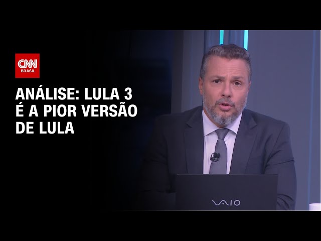 Análise: Lula 3 é a pior versão de Lula | Blogs | CNN Brasil