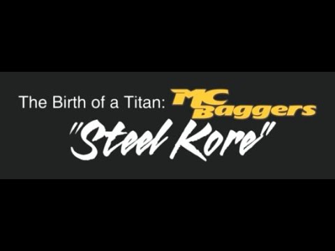 The Birth of a Titan: MC Baggers "Steel Kore"