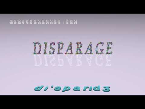 disparage - pronunciation + Examples in sentences and phrases