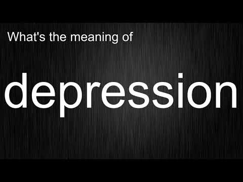 What's the meaning of "depression", How to pronounce depression?