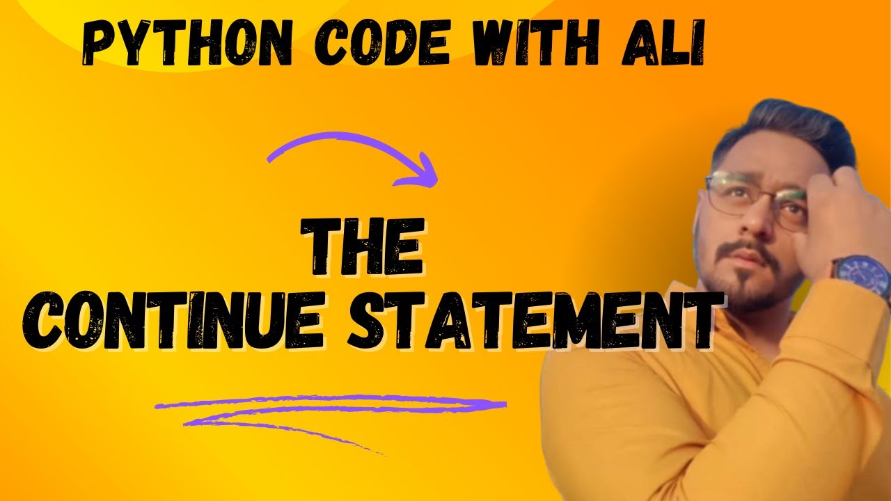 The Continue Statement in Python| code with Ali
