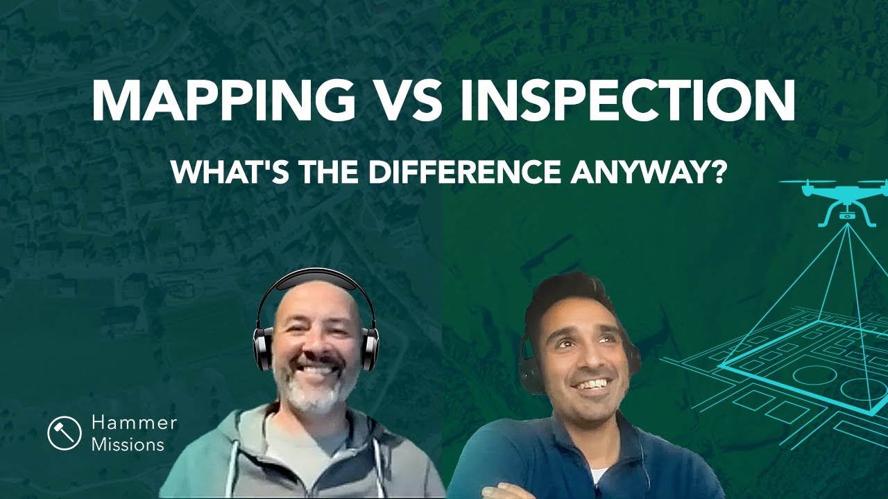 Ep8: Mapping vs Inspection - What's the difference anyway? | Hammer Missions Podcast