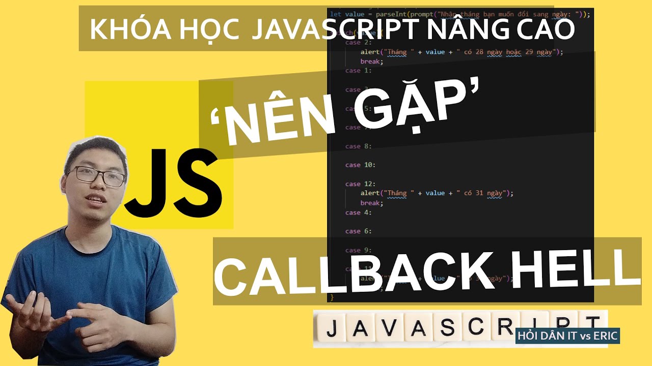 #6 Callback Hell - Bạn Nên Gặp Ít Nhất Một Lần Trong Đời | JavaScript Nâng Cao Cho Beginners