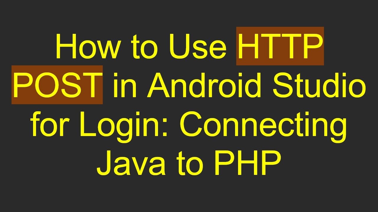 How to Use HTTP POST in Android Studio for Login: Connecting Java to PHP