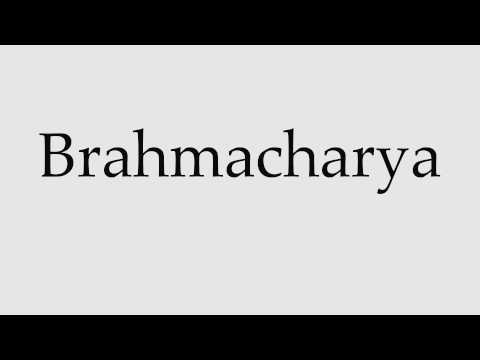How to Pronounce Brahmacharya