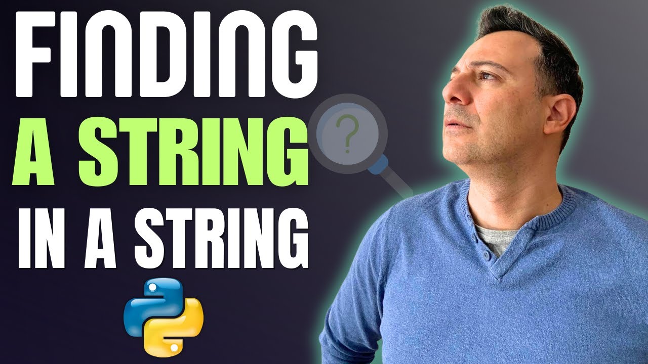 3.11 Python FIND & REPLACE Commands: Finding a String in a String | Python Course for Beginners