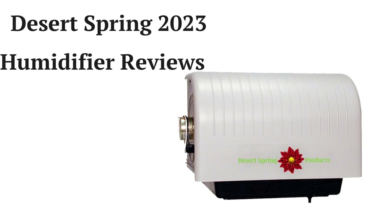 HvacRepairGuy 2023 Desert Spring Brand Humidifier Reviews