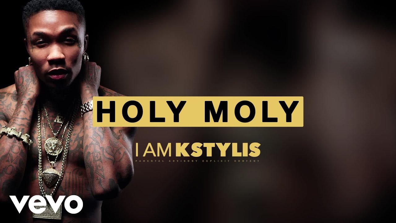 Kstylis - Holy Moly (Audio)