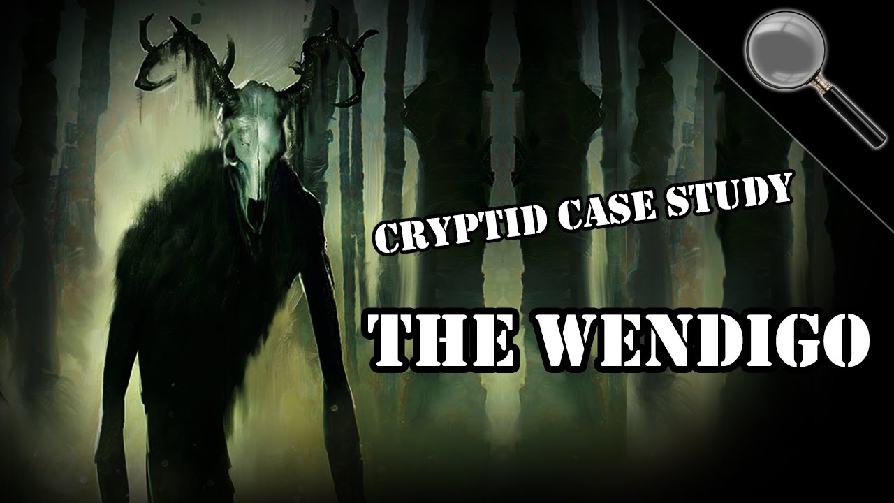 The Wendigo | Cryptid Case Study