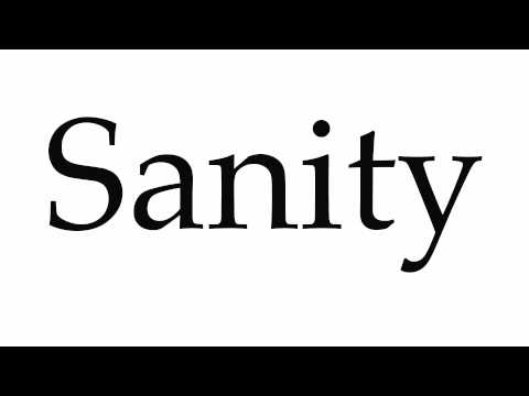 How to Pronounce Sanity