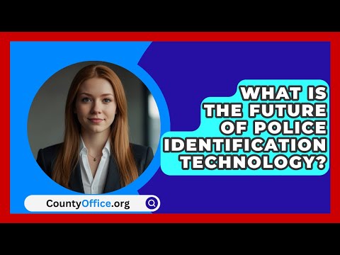 What Is The Future Of Police Identification Technology? - CountyOffice.org