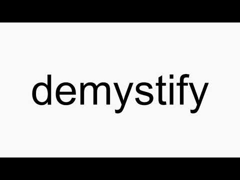 How to pronounce demystify