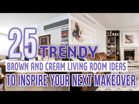 25 Trendy Brown and Cream Living Room Ideas To Inspire Your Next Makeover