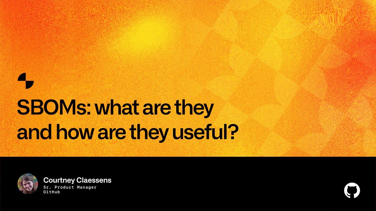 SBOMs: what are they and how are they useful? - Universe 2022