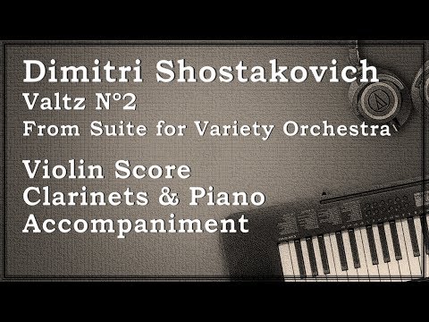 Valtz nº2 ~ Dimitri Shostakovich (Clarinets & Piano Accompaniment + Violin Score)