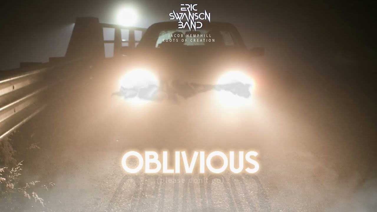 “Oblivious” (Please don’t go) Lyric Video - Eric Swanson Band feat. Jacob Hemphill & Brett Wilson