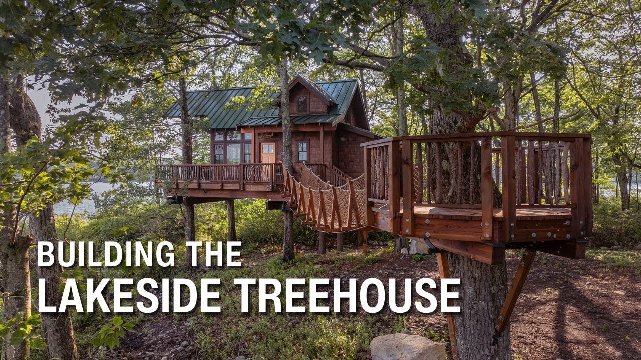 Building The Lakeside Treehouse