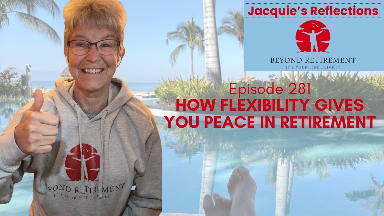 How Flexibility Gives You Peace in Retirement