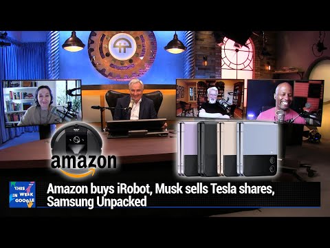 The CB of the 80’s - Amazon buys iRobot, Musk sells Tesla shares, Samsung Unpacked