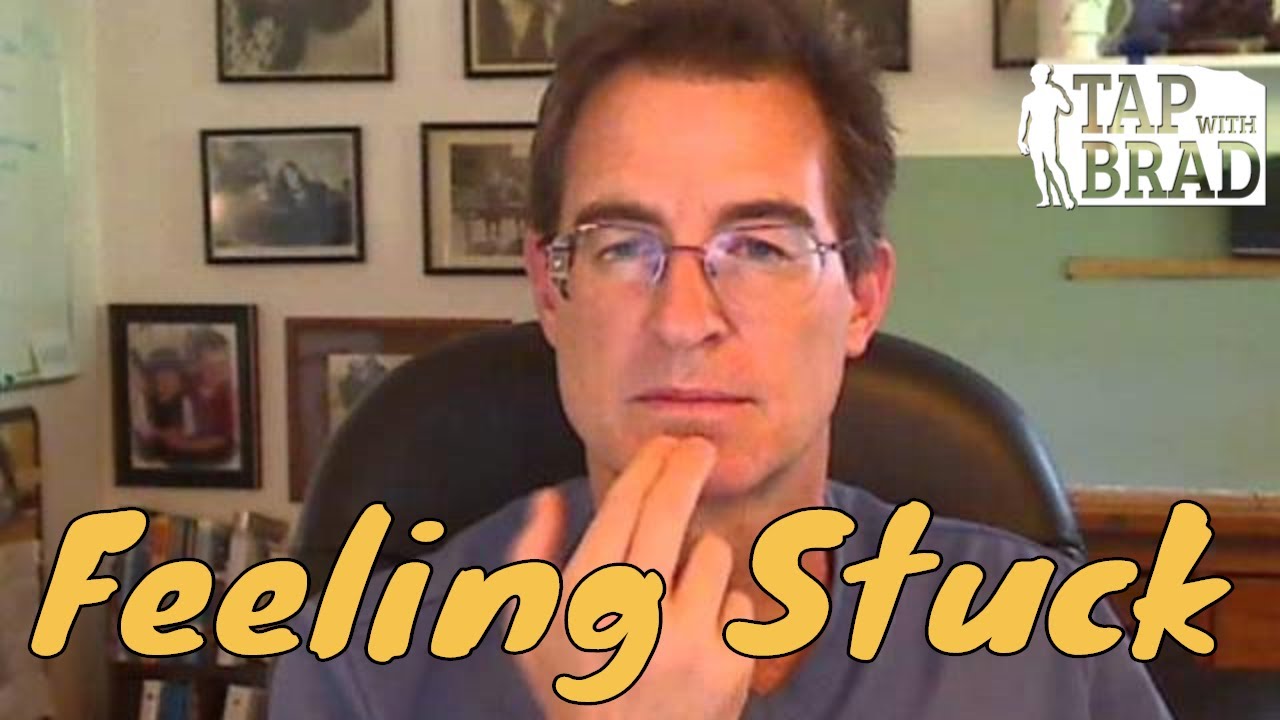 Feeling Stuck - Tapping with Brad Yates