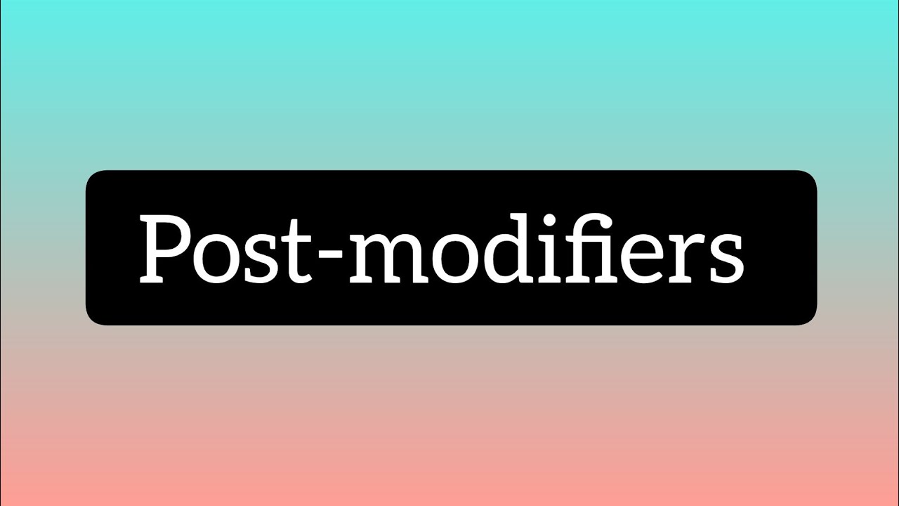 Post-modifiers | Types & Uses of Post-modifiers | Post-modifiers in English grammar | Part -3
