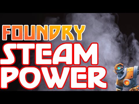 Steam Community :: Video :: FOUNDRY STEAM POWER