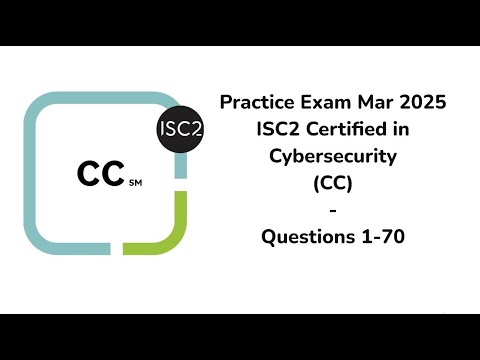 Practice Exam Mar 2025 | 1-70 Questions | ISC2 Certified in Cybersecurity (CC)