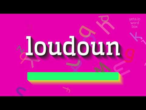 How to say "loudoun"! (High Quality Voices)