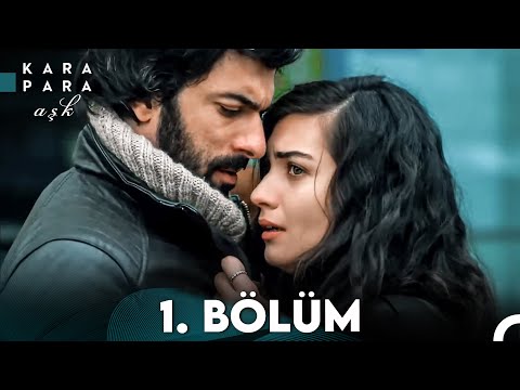 Kara Para Aşk 1. Bölüm (FULL HD)
