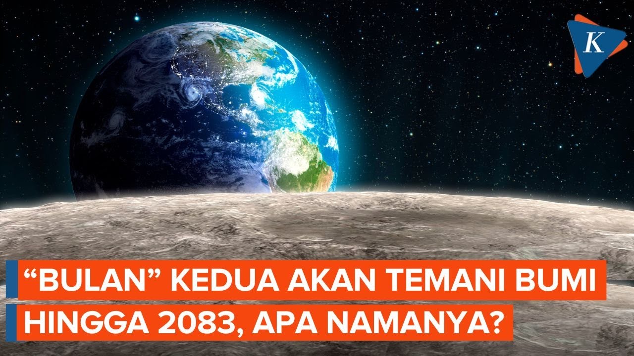 Bumi akan Punya “Bulan” Kedua sampai 2083, Apa Namanya?