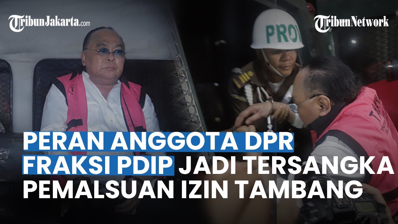 Anggota DPR Fraksi PDIP Ismail Thomas Jadi Tersangka Pemalsuan Izin Tambang, Ini Perannya ...