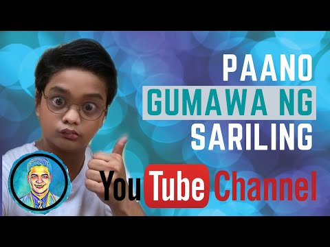 Paano Gumawa ng Sariling YouTube Channel?