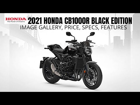 2021 Honda CB1000R Black Edition: Image Gallery, Price, Specs, Features