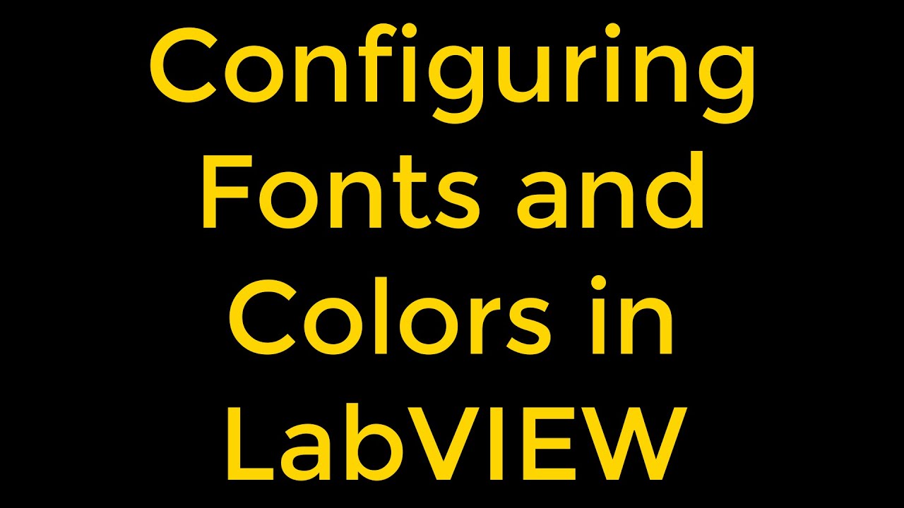 Configuring Fonts and Colors in LabVIEW