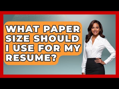 What Paper Size Should I Use For My Resume? - Job Success Network