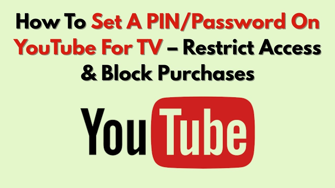 How To Set A PIN/Password On YouTube For TV – Restrict Access & Block Purchases